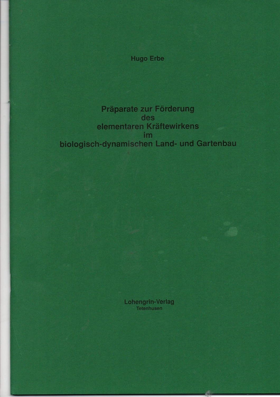 Präparate zur Förderung des elementarischen Kräftewirkens im biologisc ...