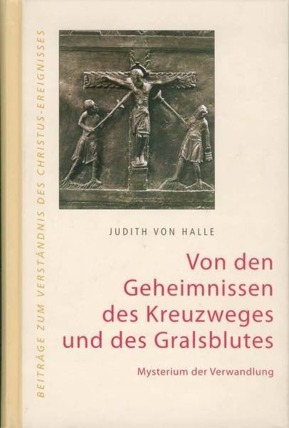Von den Geheimnissen des Kreuzweges und des Gralsblutes — Glomer ...